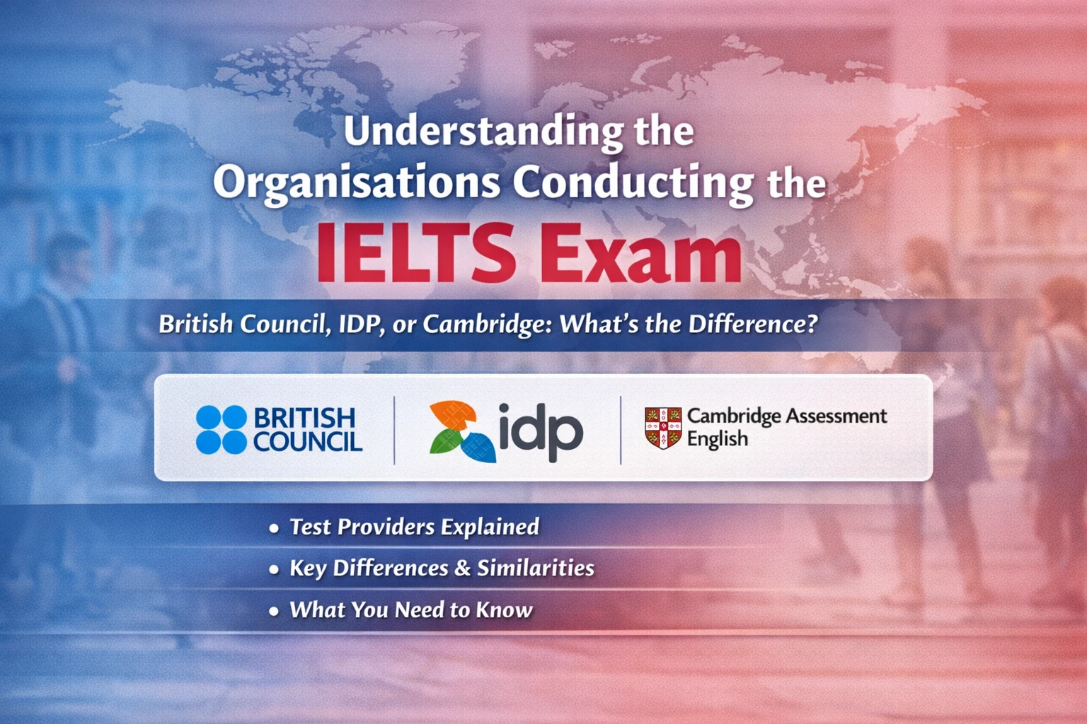 Understanding the Different IELTS Test Conducting Organisations: A ...